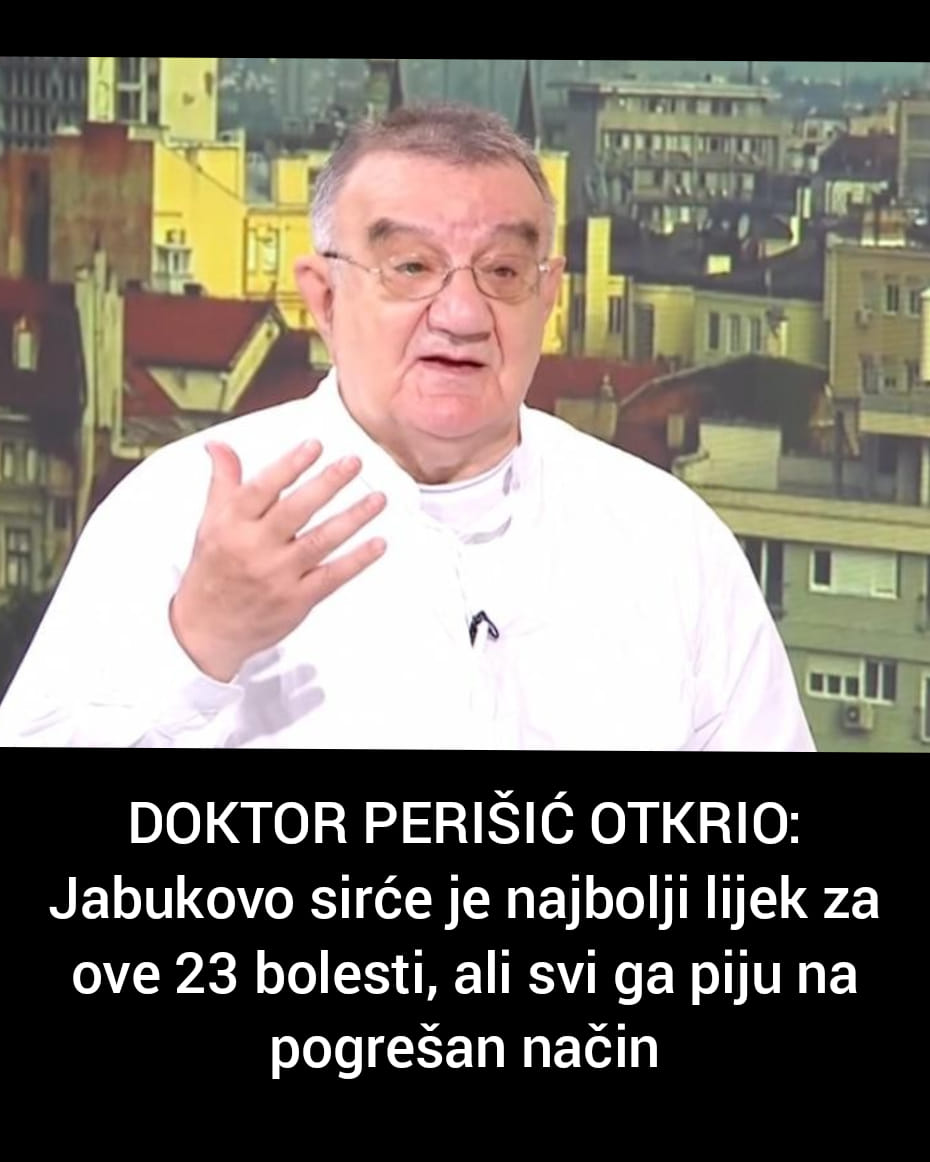 DOKTOR PERIŠIĆ OTKRIO: Jabukovo sirće je najbolji lijek za ove 23 ...
