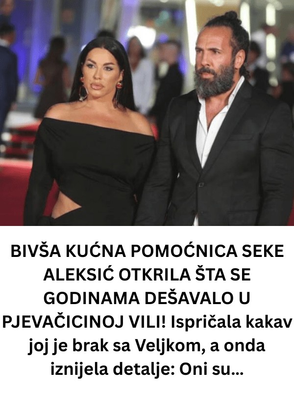BIVŠA KUĆNA POMOĆNICA SEKE ALEKSIĆ OTKRILA ŠTA SE GODINAMA DEŠAVALO U PJEVAČICINOJ VILI ...